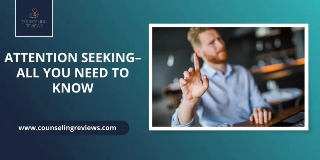 Attention Seeking - All You Need to Know - counselingreviews.com