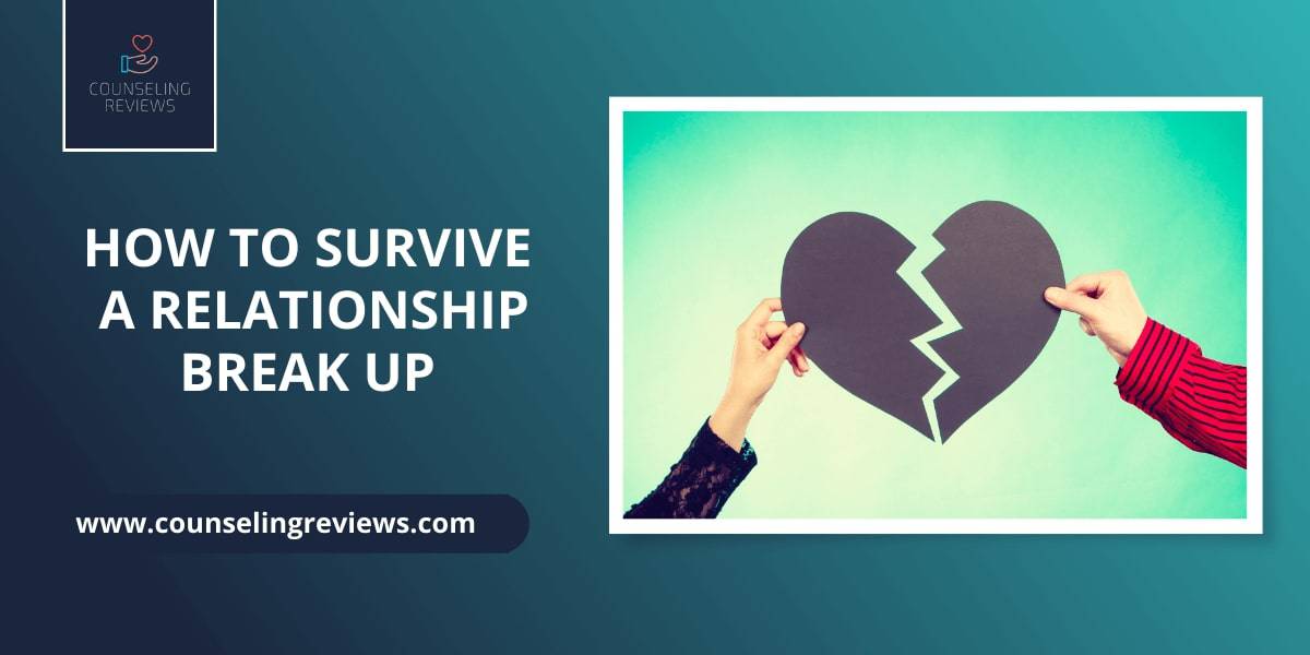 How To Survive a Relationship Break-Up? - www.counselingreviews.com