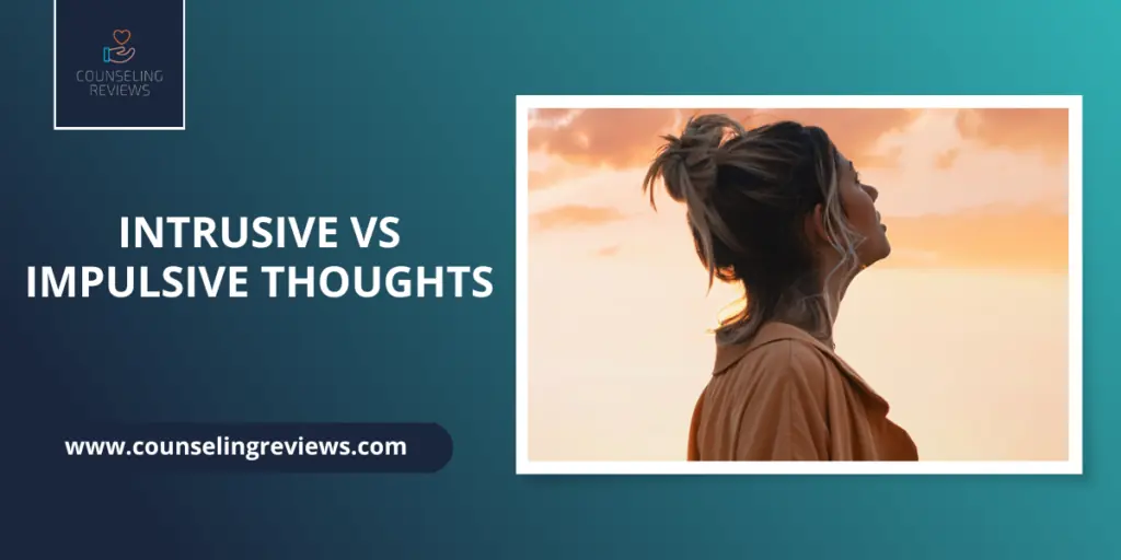 Intrusive vs Impulsive Thoughts - Different Examples